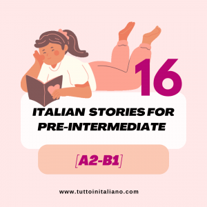 16 Short Stories In Italian For Pre-Intermediate Level [A2-B1 ...